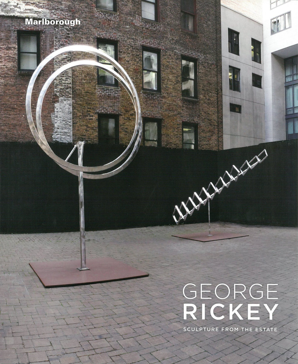 George Rickey: Sculpture from the Estate – Marlborough Gallery
